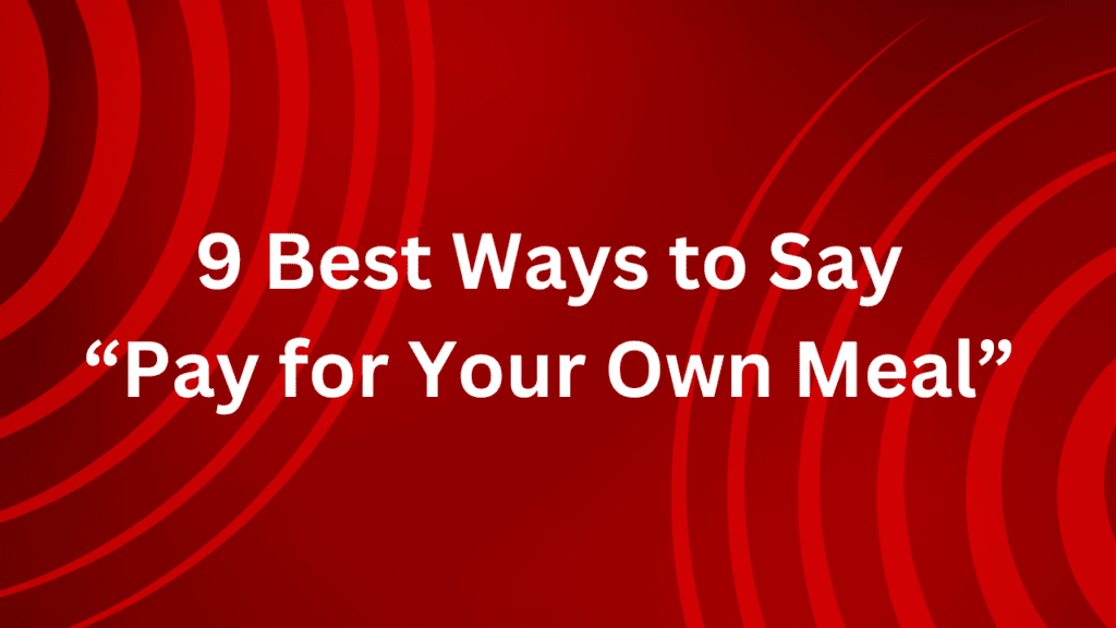 9 Best Ways to Say “Pay for Your Own Meal” on Invitations