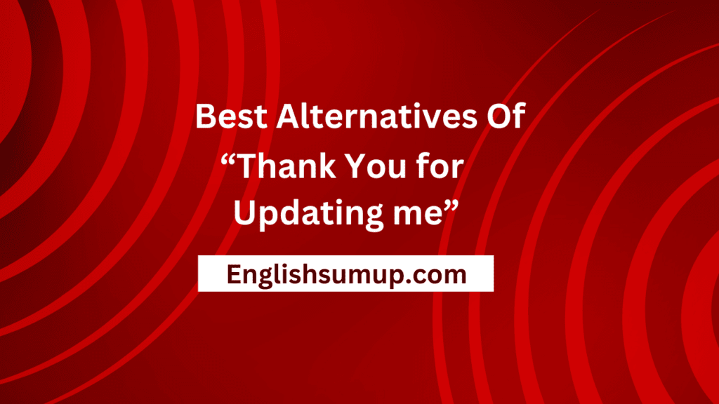 11 New Ways to Say “Thank You for Updating me”