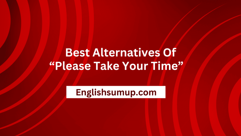 11 Ways to Say “Please Take Your Time” in a Formal Email