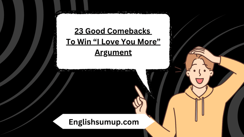 23 Good Comebacks To Win “I Love You More” Argument
