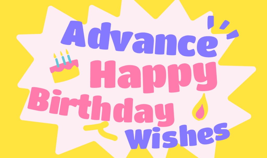 20 Other Ways to Say "Happy Birthday in Advance" (Explained)