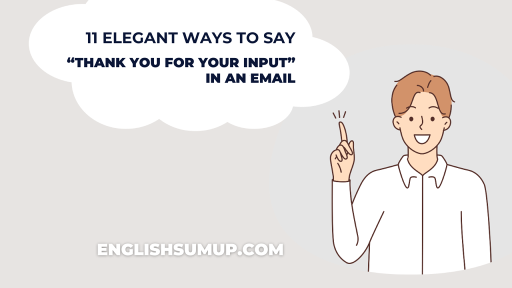 11 Powerful Ways to Say Thank You for Your Input like boss